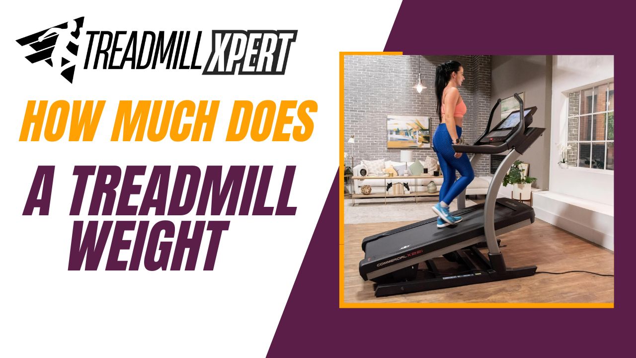 How Much Does a Treadmill Weight? - TreadmillXpert