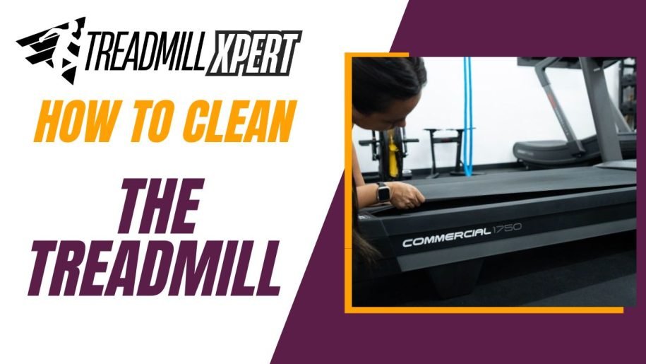 How easily clean the Treadmill? - TreadmillXpert