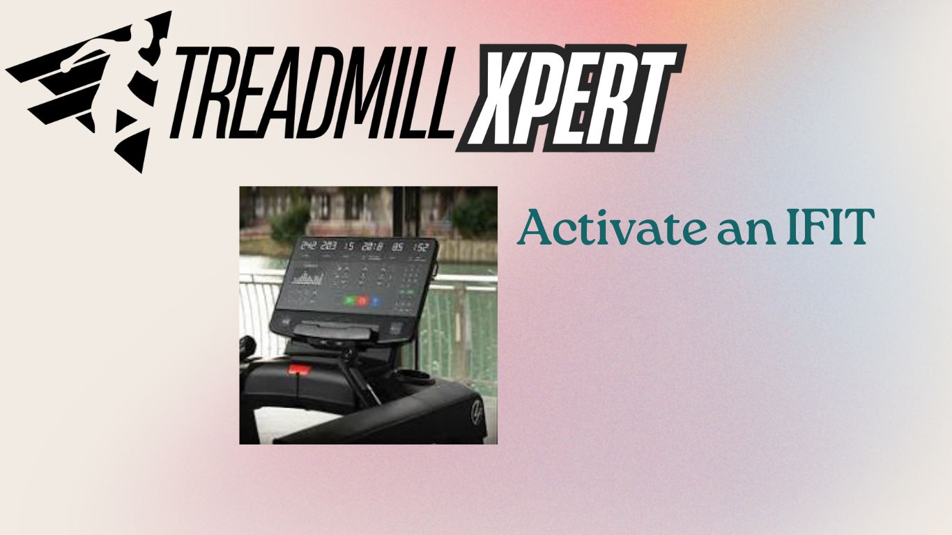 Easily Activate an IFIT accurately 2025 - TreadmillXpert