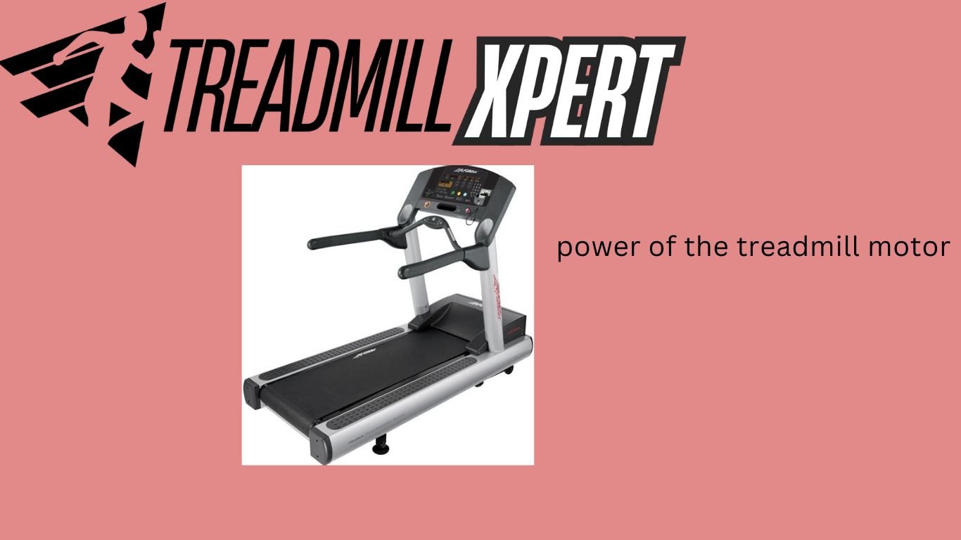 Super Power of the Treadmill Motor - TreadmillXpert